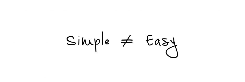 Simple is not Easy… – HappyRich Advisor